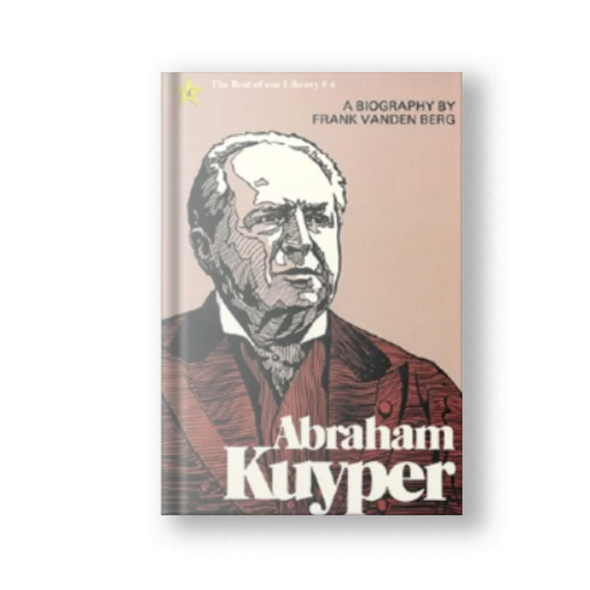Abraham Kuyper: A Biography – Cántaro Institute